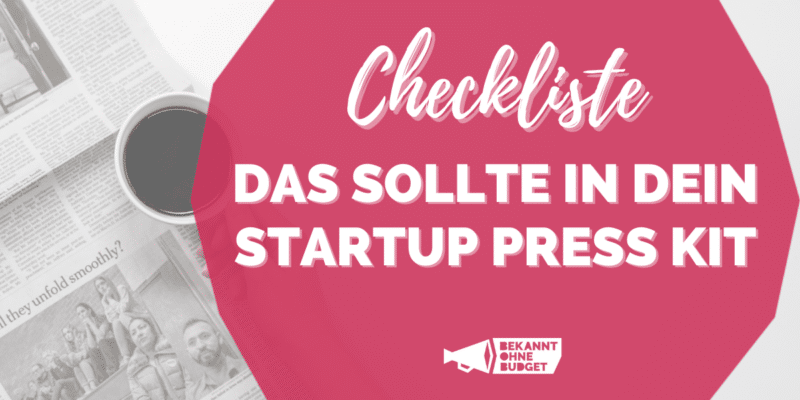 Checkliste: Das muss in ein Startup Press Kit